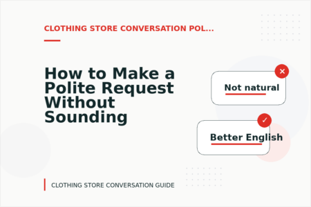 How to Make a Polite Request Without Sounding Demanding in Clothing ...